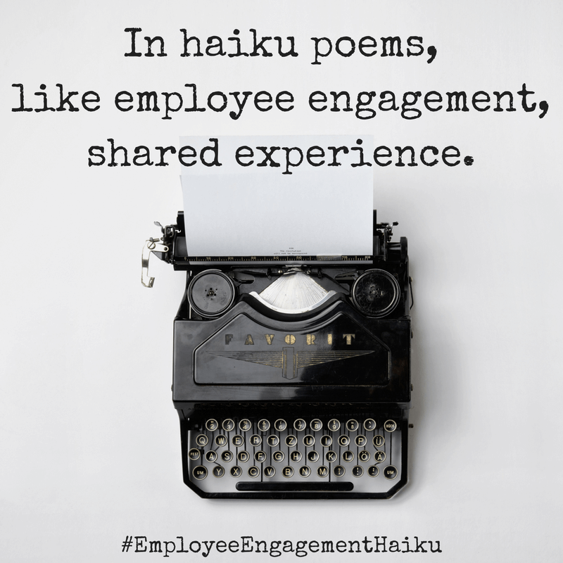 In Haiku Poems, Like Employee Engagement, Shared Experience - Agent in ...